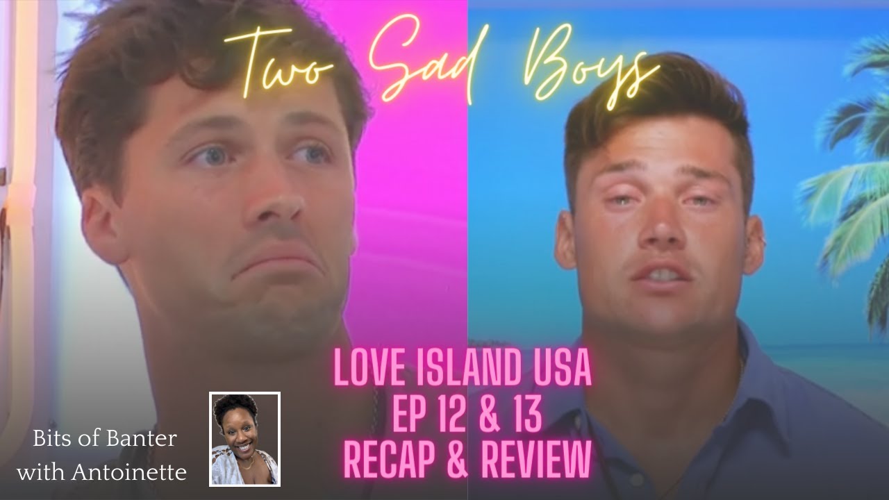 Two Sad Boys | Love Island USA S6 Ep 11/12 & 13 - YouTube