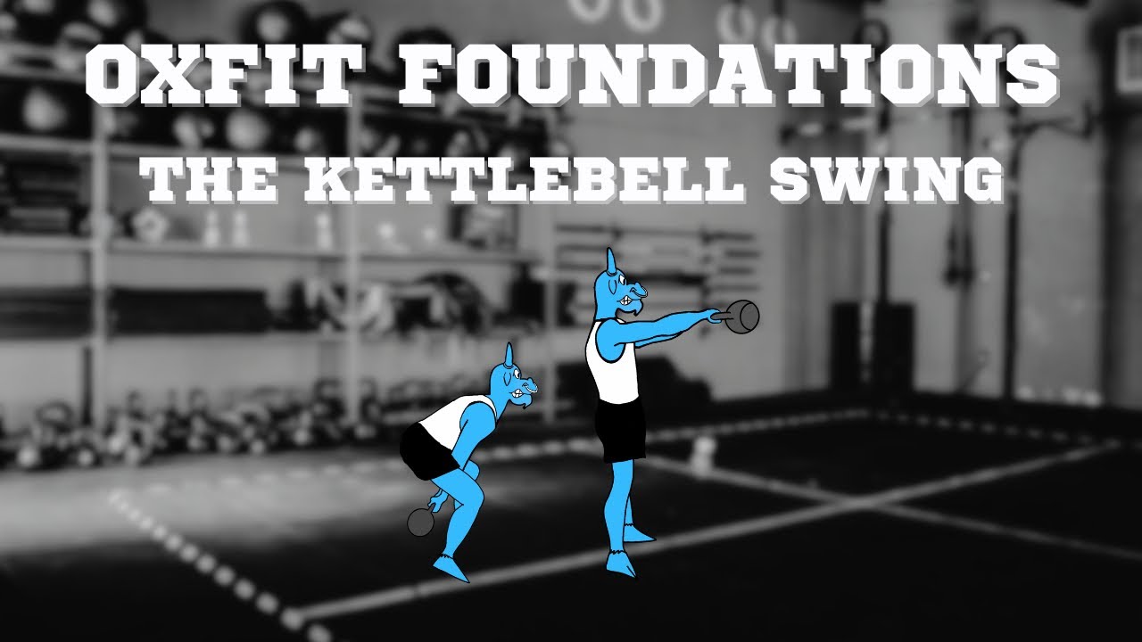 OXFIT FOUNDATIONS // THE KETTLEBELL SWING - YouTube