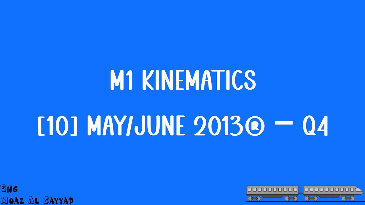 Edexcel IAL AS Maths Mechanics M1 | Kinematics Q10 (May/June 2013®️ Q4) - YouTube