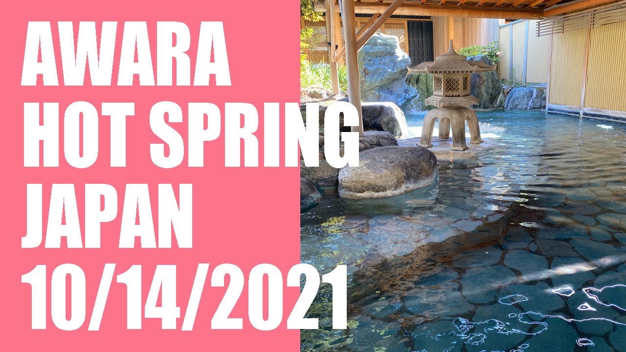 【FUKUI JAPAN】AWARA HOT SPRING 10/14/2021 - YouTube