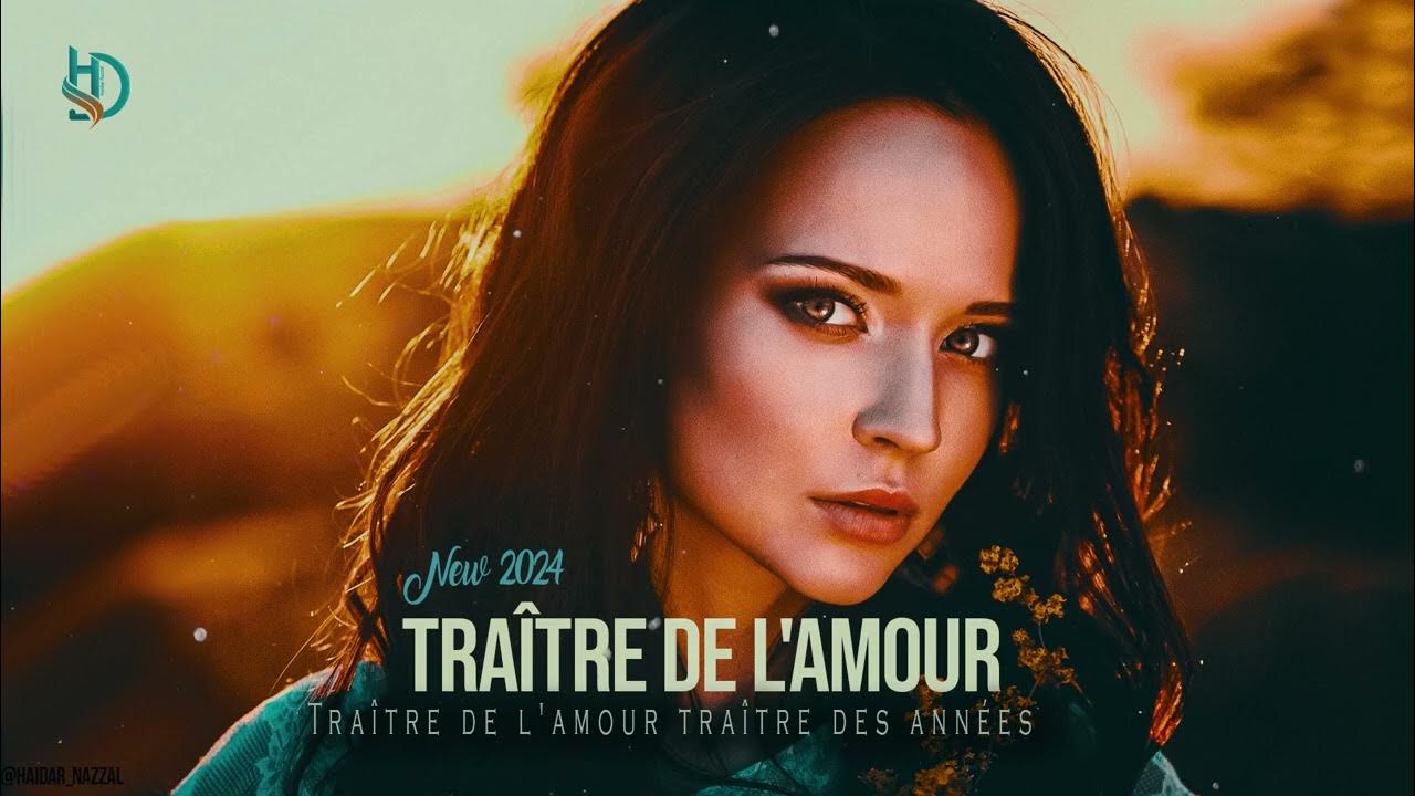 Nouvelles chansons populaires 2024 🔥- Traître de l'Amour - YouTube
