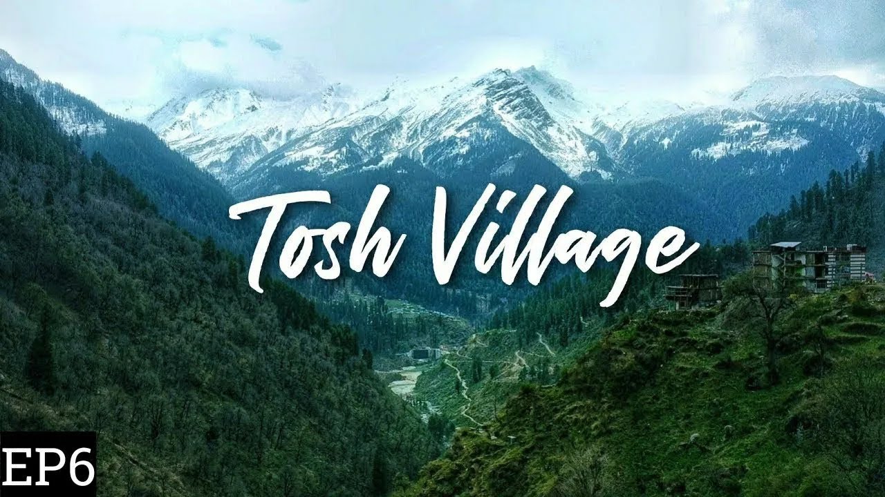 Tosh Most Beautiful Tourist Village In Kullu Manali for Snowlovers ...