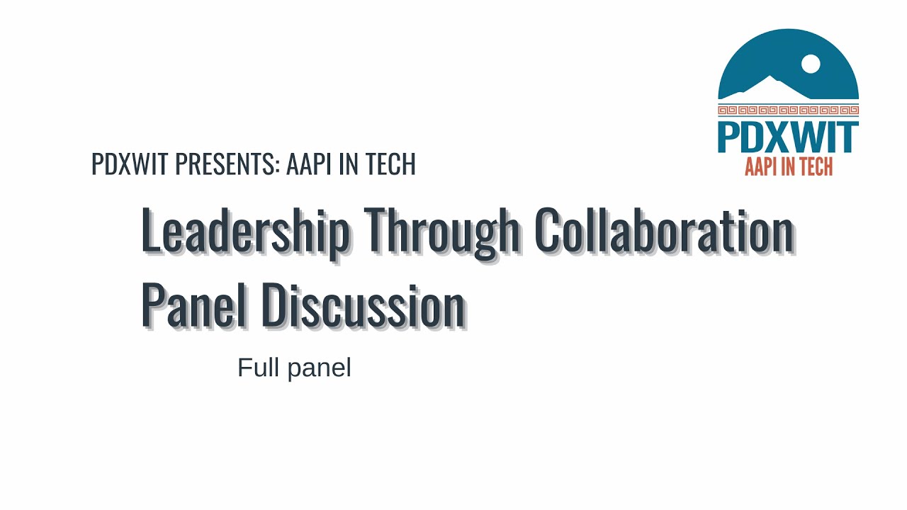 AAPI in Tech: Leadership Through Collaboration Panel Discussion - YouTube