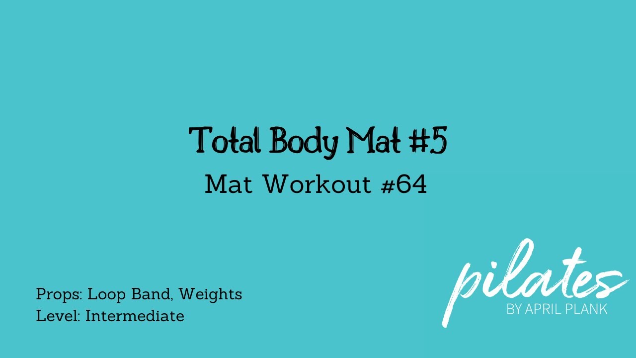 Total Body Mat #5 - Mat Workout #64 (Loop Band, Weights - INT) - YouTube