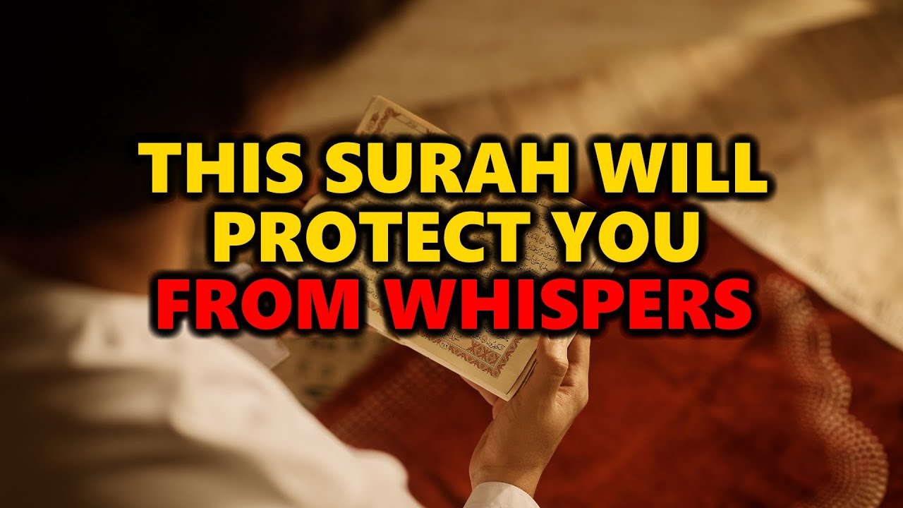 This Surah Will Protect You From Waswasah(Whispers) - YouTube