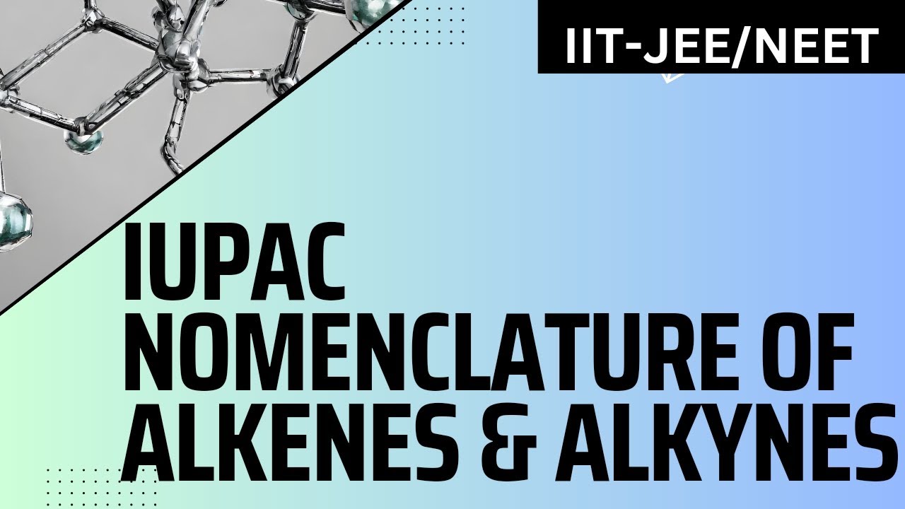 IUPAC Nomenclature of ALKENE and ALKYNE | IIT-JEE/NEET | Organic ...