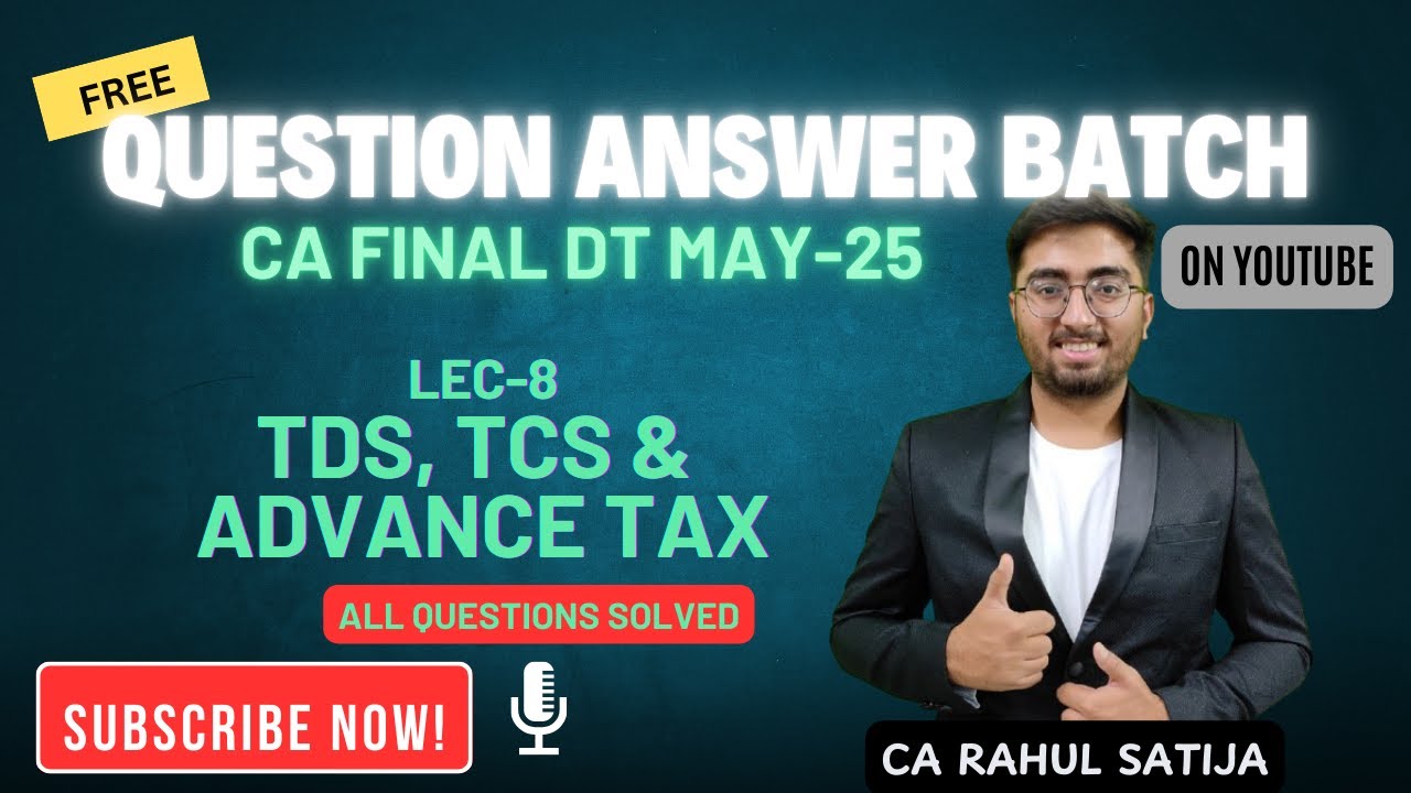 Question Answer Series - TDS , TCS & Advance Tax - CA Final DT May/Nov ...