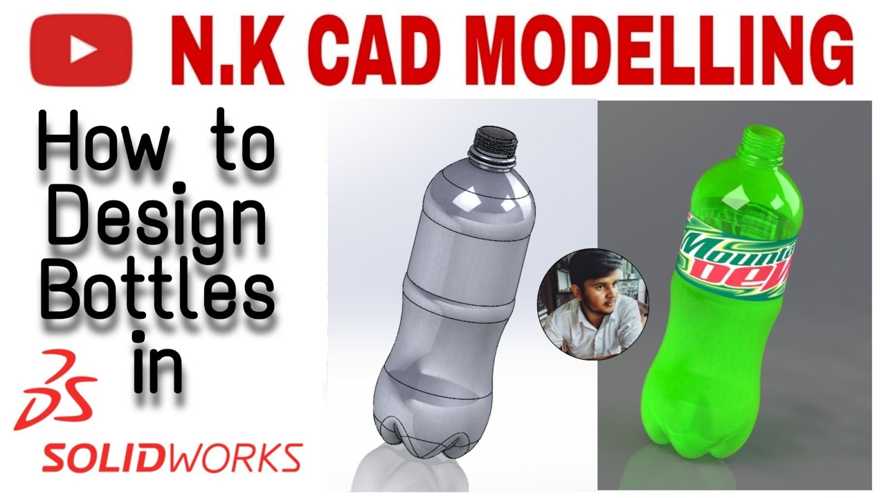 How to design bottle || Design in Solidworks || N.K CAD MODELLING - YouTube