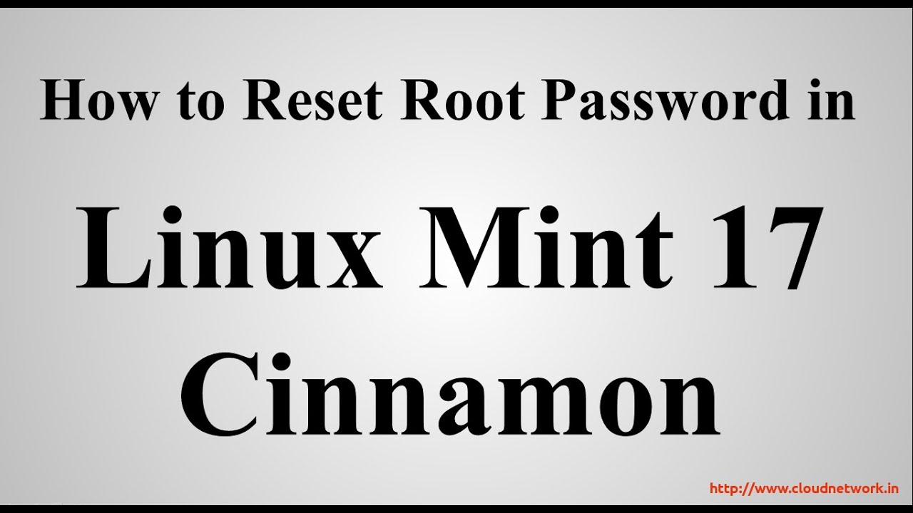 How To Reset Root Password In Linux Mint 17 2 Cinnamon YouTube how-to-reset-root-password-in-linux-mint-17-2-cinnamon-youtube