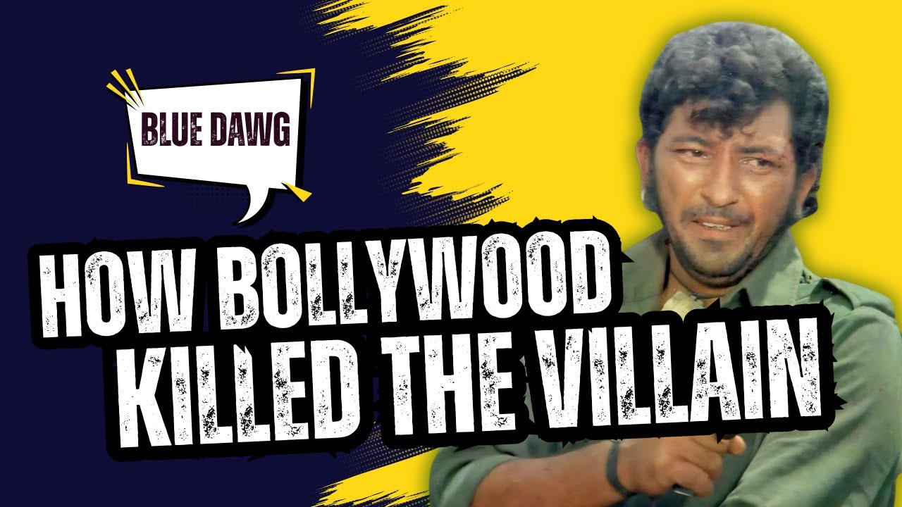 Bollywood Has No Real Villains Left – Here's Why | Blue Dawg - YouTube