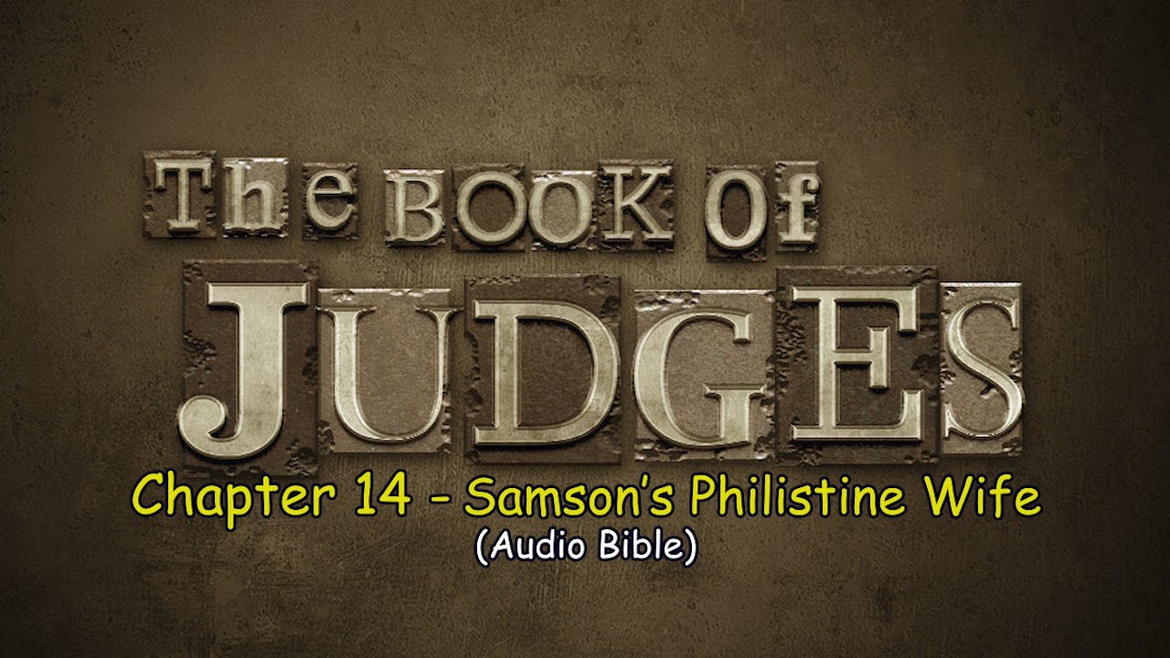 Judges 14 - Samson’s Philistine Wife - YouTube