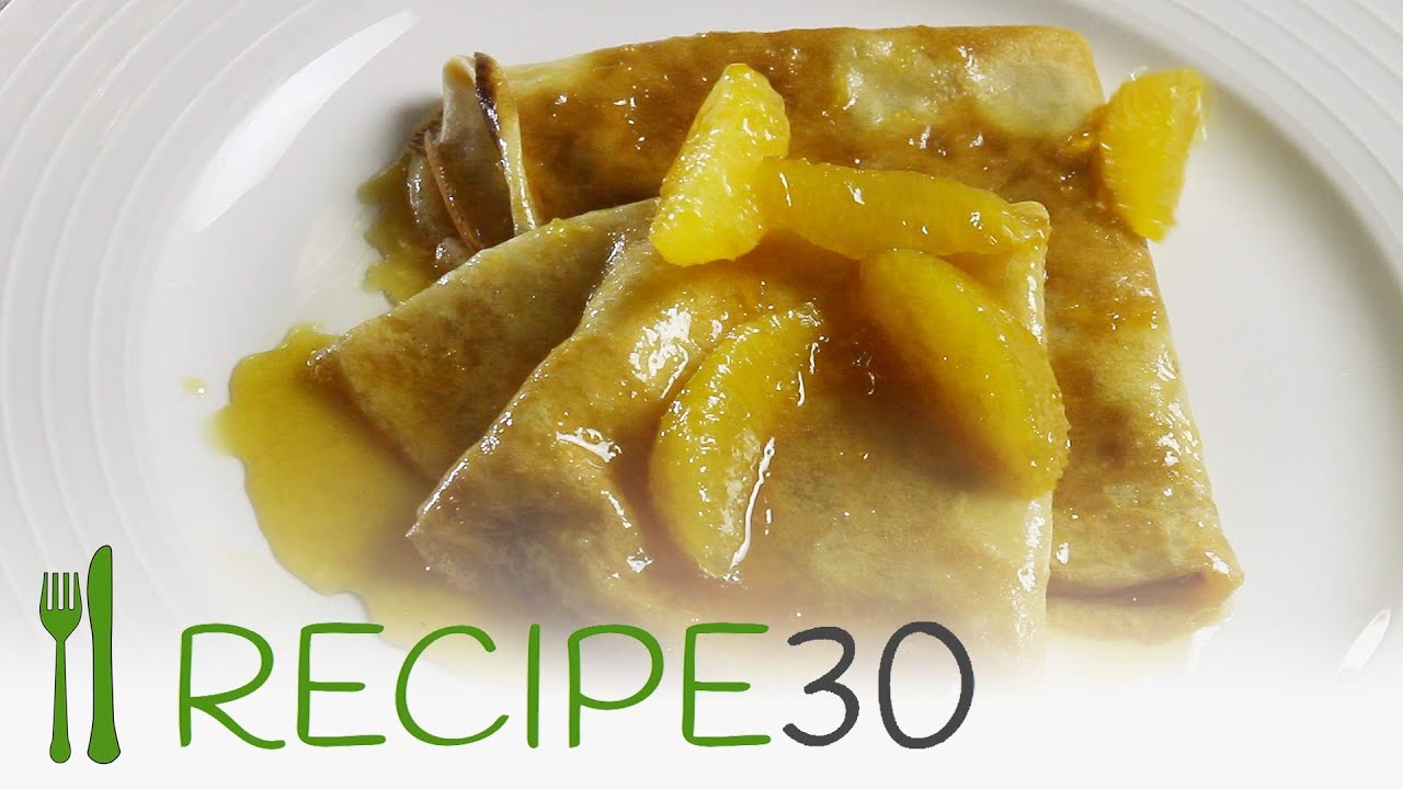 Orange Crepes Suzette Classic Recipe - YouTube