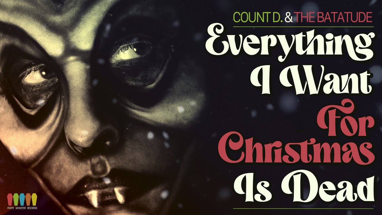 Count D. - Everything I Want For Christmas Is Dead - YouTube
