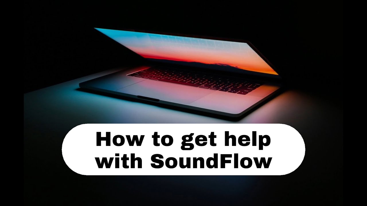 How to get help with SoundFlow - YouTube