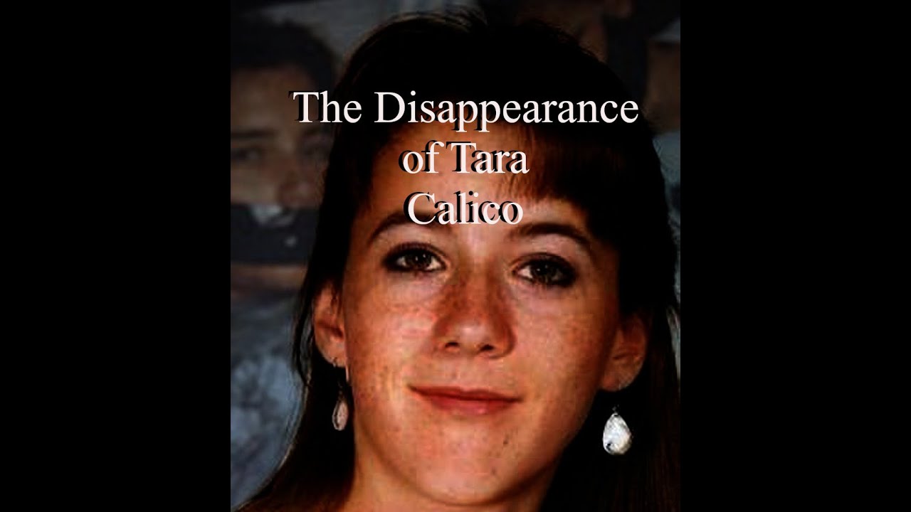 The Disappearance Of Tara Calico Youtube