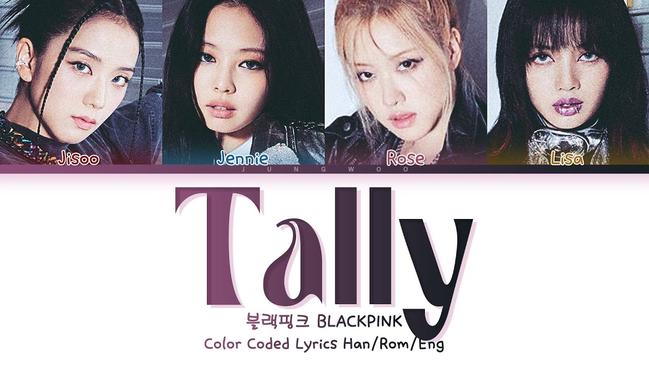 BLACKPINK 블랙핑크 - Tally - (Color Coded Lyrics) - YouTube