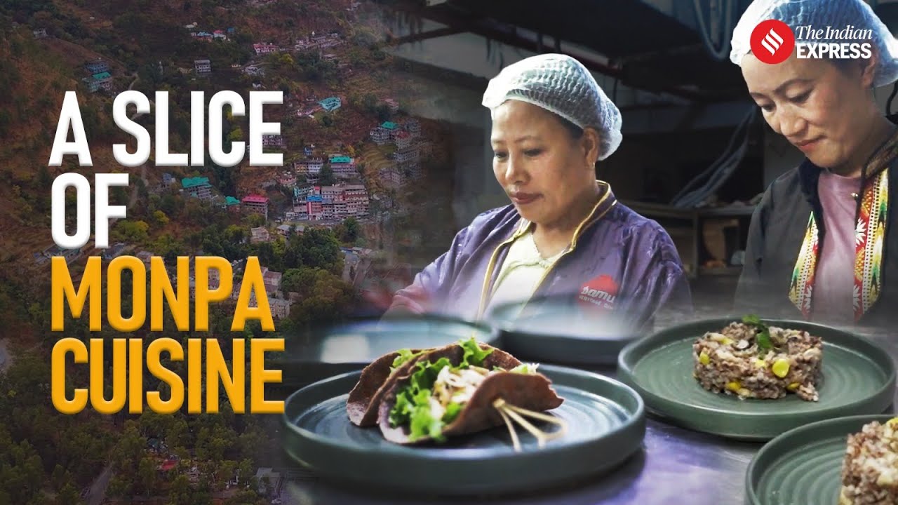 How Monpa women of Arunachal turn tradition into a dining experience ...