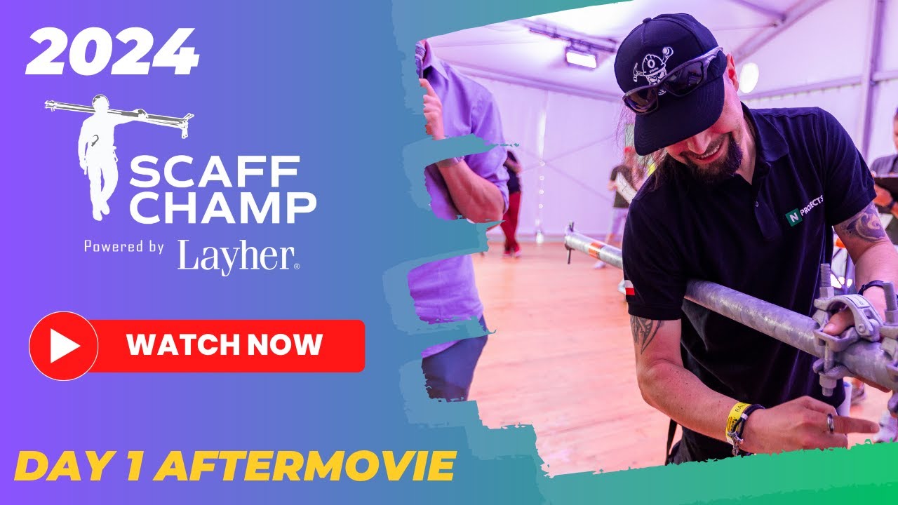 ScaffChamp powered by Layher 2024 Day1 Aftermovie - YouTube