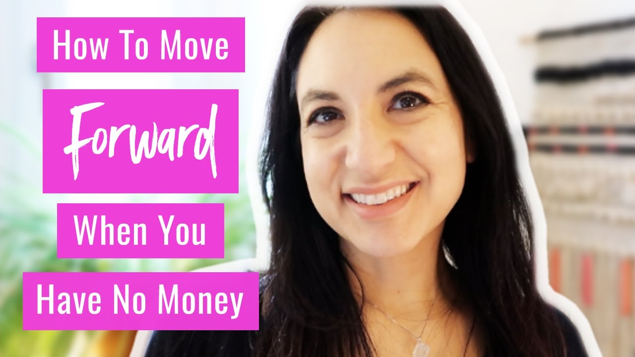 How To Move Forward When You Don't Have Any ★★ MONEY ★★ | MINDSET ...