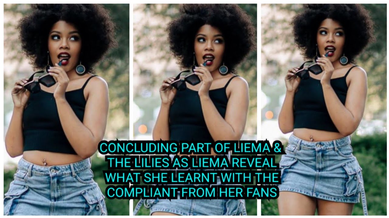 FINAL PART OF LIEMA & THE LILIES AS LIEMA REVEAL WHAT SHE LEARNT WITH ...
