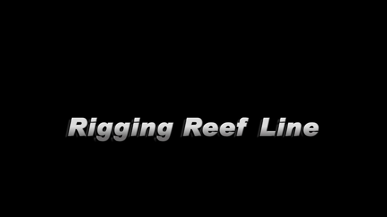 Rigging Reef Line - YouTube