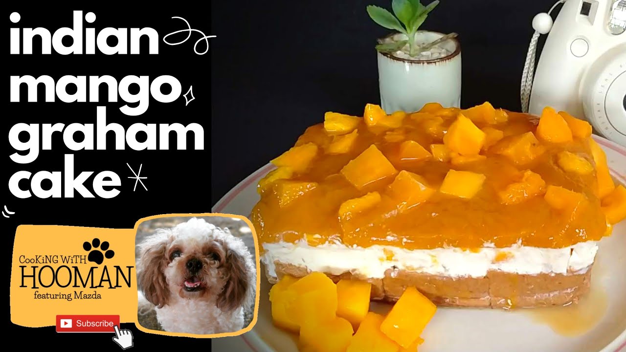 Indian Mango Graham Cake | Cooking with Hooman | Indian Mango Series ...