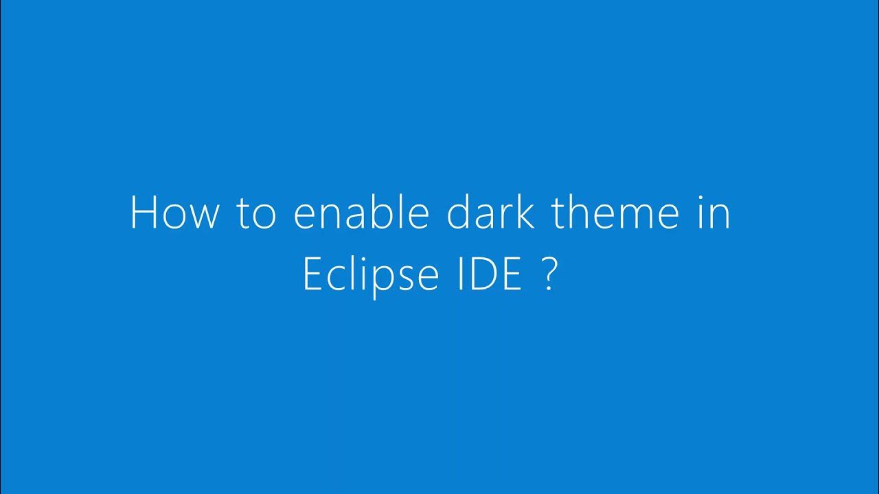 #DarkTheme #eclipse #java How to enable dark theme in Eclipse IDE ...