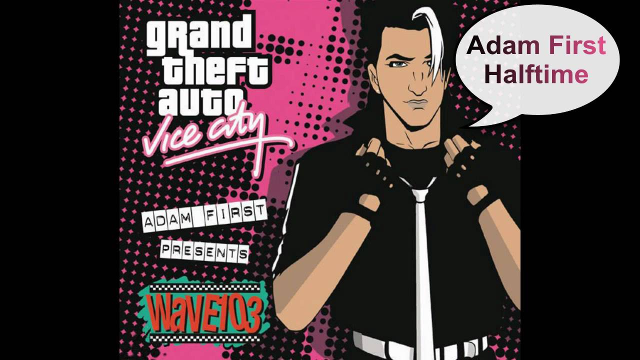 GTA Vice City - Wave 103 **Adam First** - YouTube