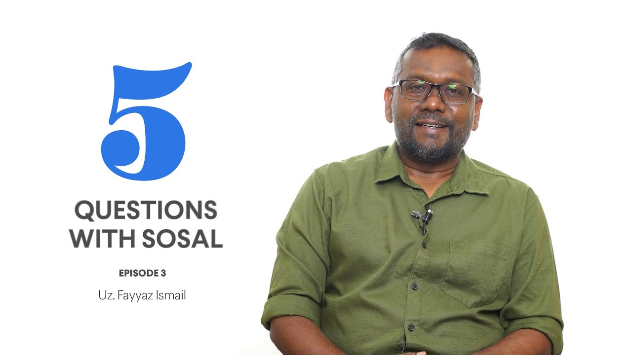5 Questions with Sosal | Uz. Fayyaz Ismail - YouTube