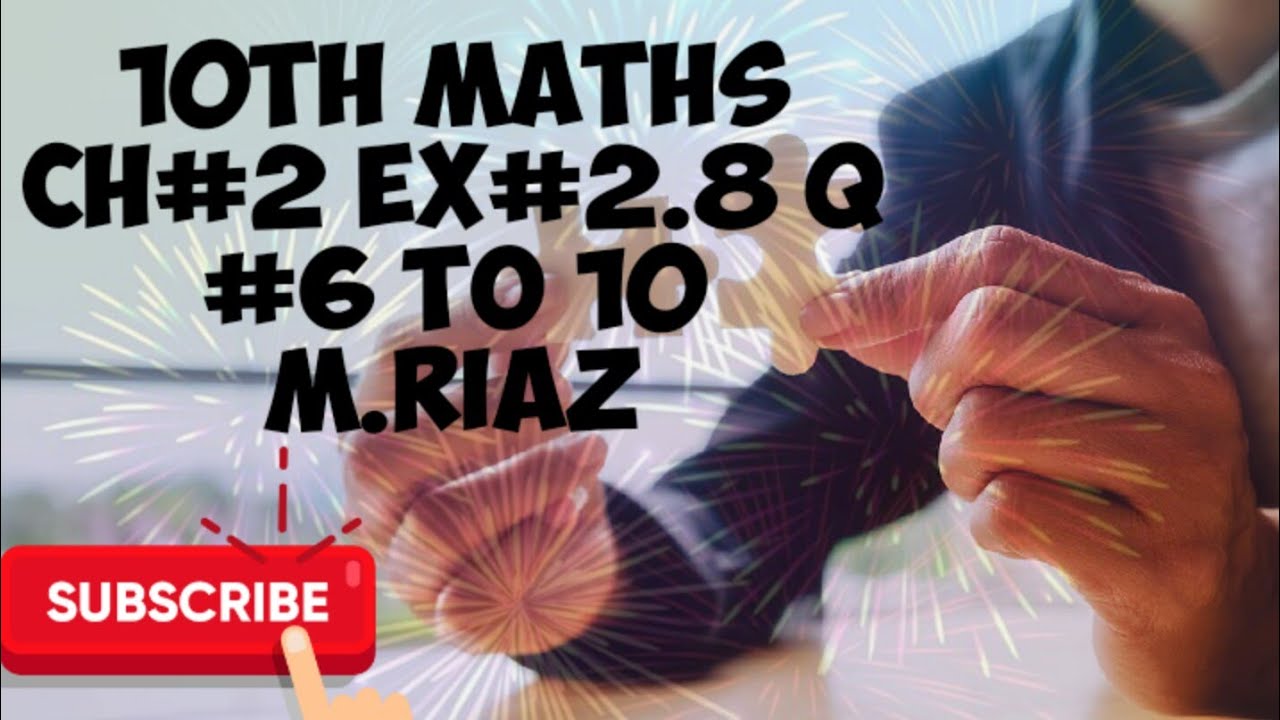 10th Maths Punjab Text Book Board Ch 2 Ex 2 8 Q 6 To 10 M Riaz YouTube 10th-maths-punjab-text-book-board-ch-2-ex-2-8-q-6-to-10-m-riaz-youtube