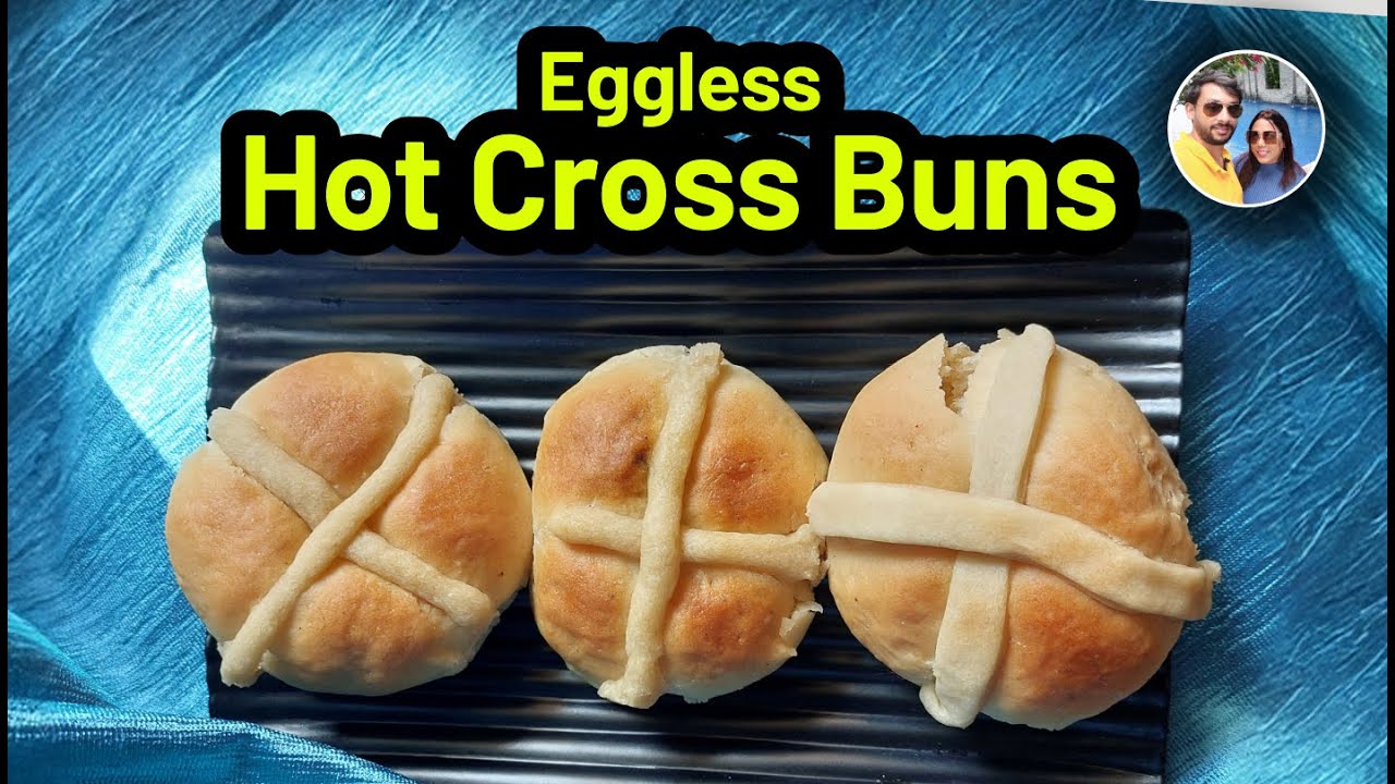 Eggless Hot cross buns/The Best Hot Cross Buns/Hot Cross Buns without ...