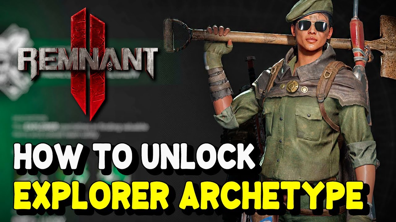 Remnant 2 How to unlock EXPLORER Archetype (Explorer Class Engram ...