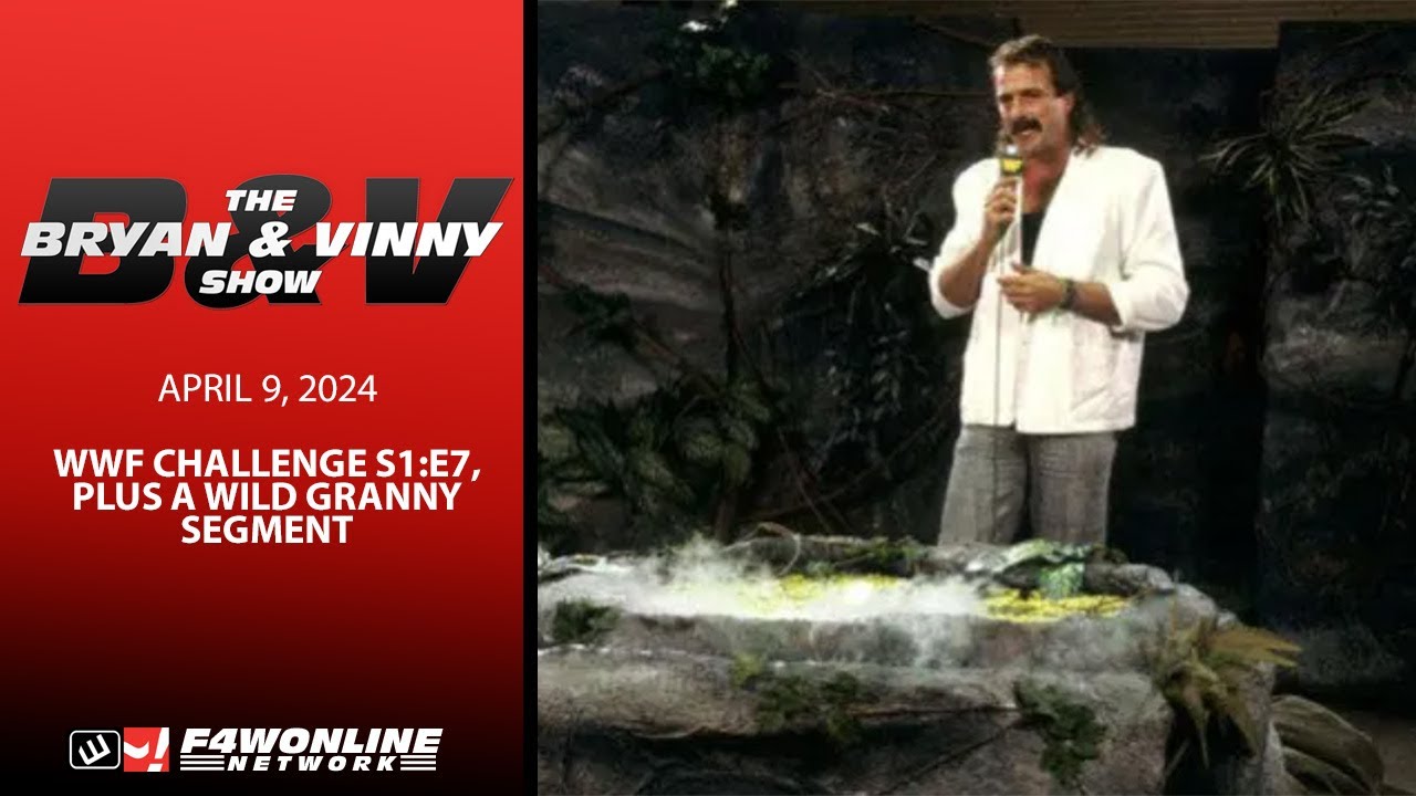 2024-04-09 Bryan & Vinny & Craig: WWF Challenge S1:E7, plus a wild ...