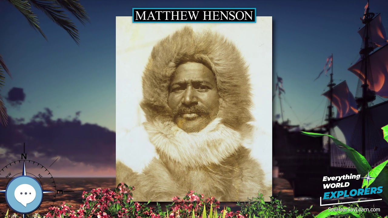 Matthew Henson 🗺⛵️ WORLD EXPLORERS 🌎👩🏽‍🚀 - YouTube