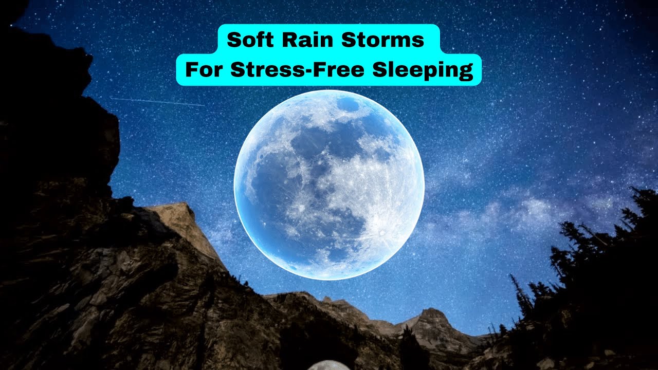 Soft Rain Storms For Stress-Free Sleeping - YouTube