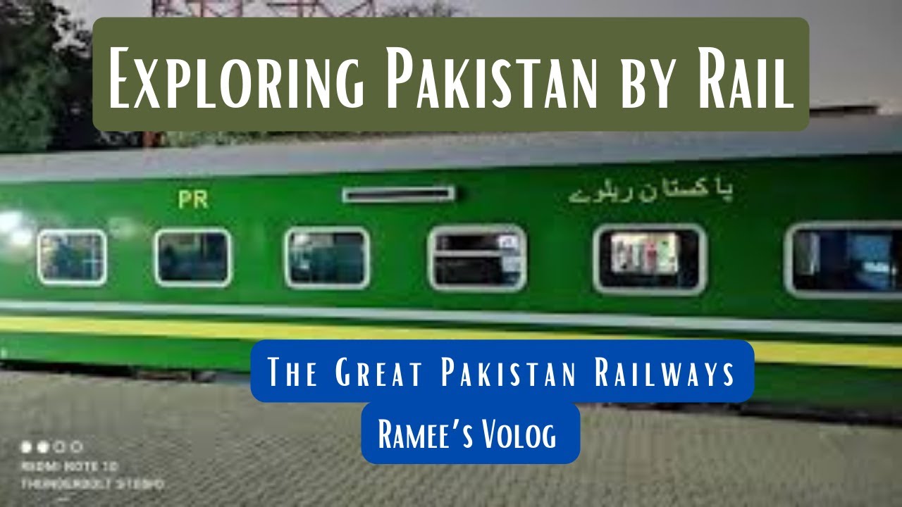 Exploring Pakistan by Rail | A Complete Guide to | Pakistan Railway ...