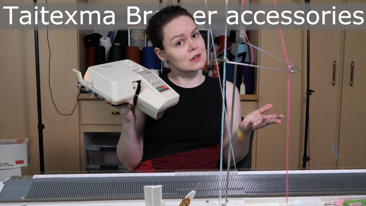Which vintage Brother accessories work with my new Taitexma knitting ...
