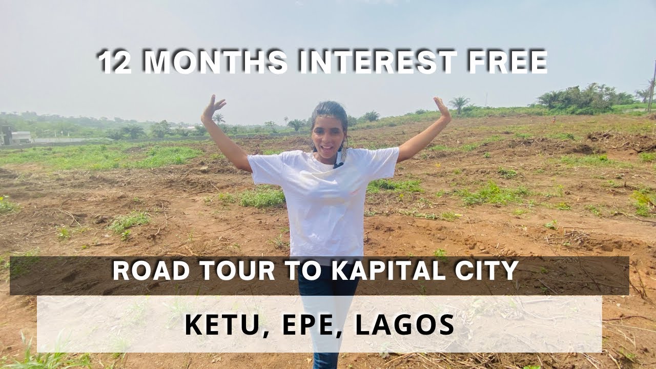 Road tour to Kapital City Epe| affordable land for sale in Ketu Epe ...