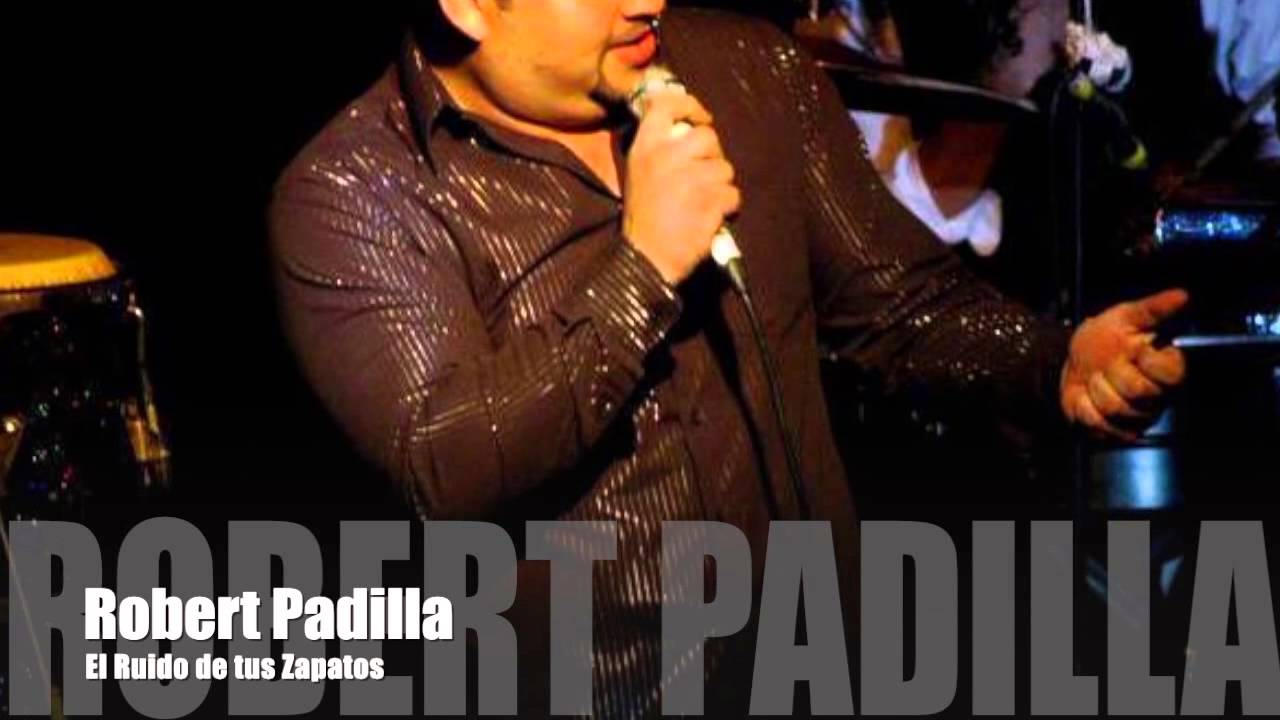 El Ruido De Tus Zapatos - Robert Padilla "El Salvaje De La Salsa ...