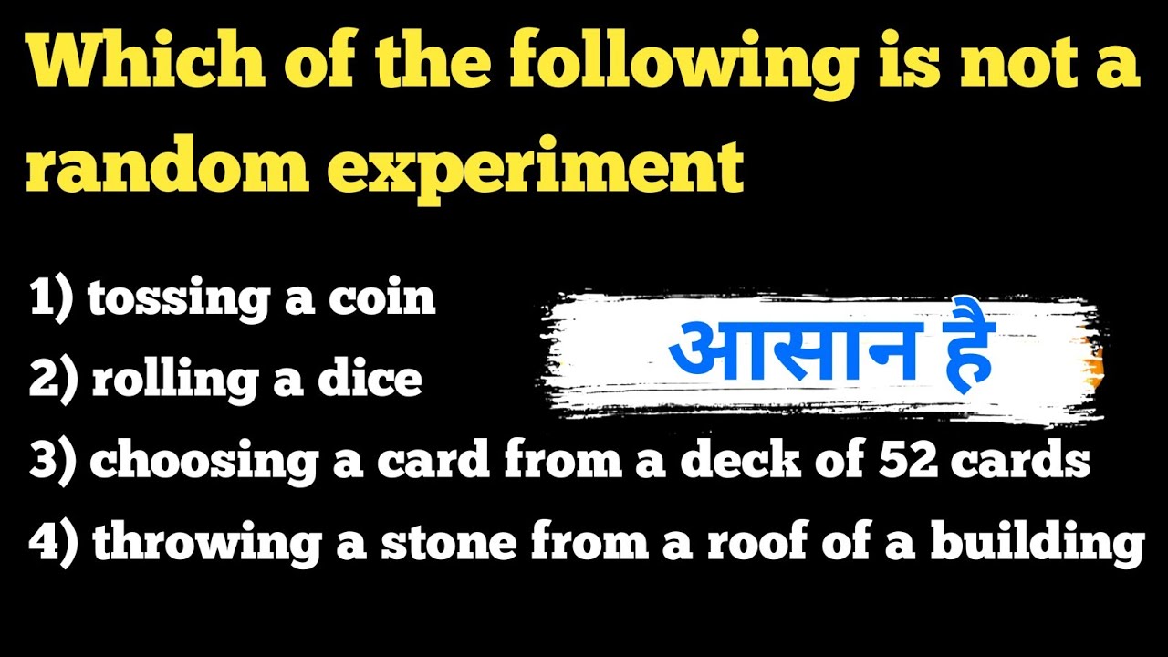 Which of the following is not a random experiment | Conceptual Solution ...