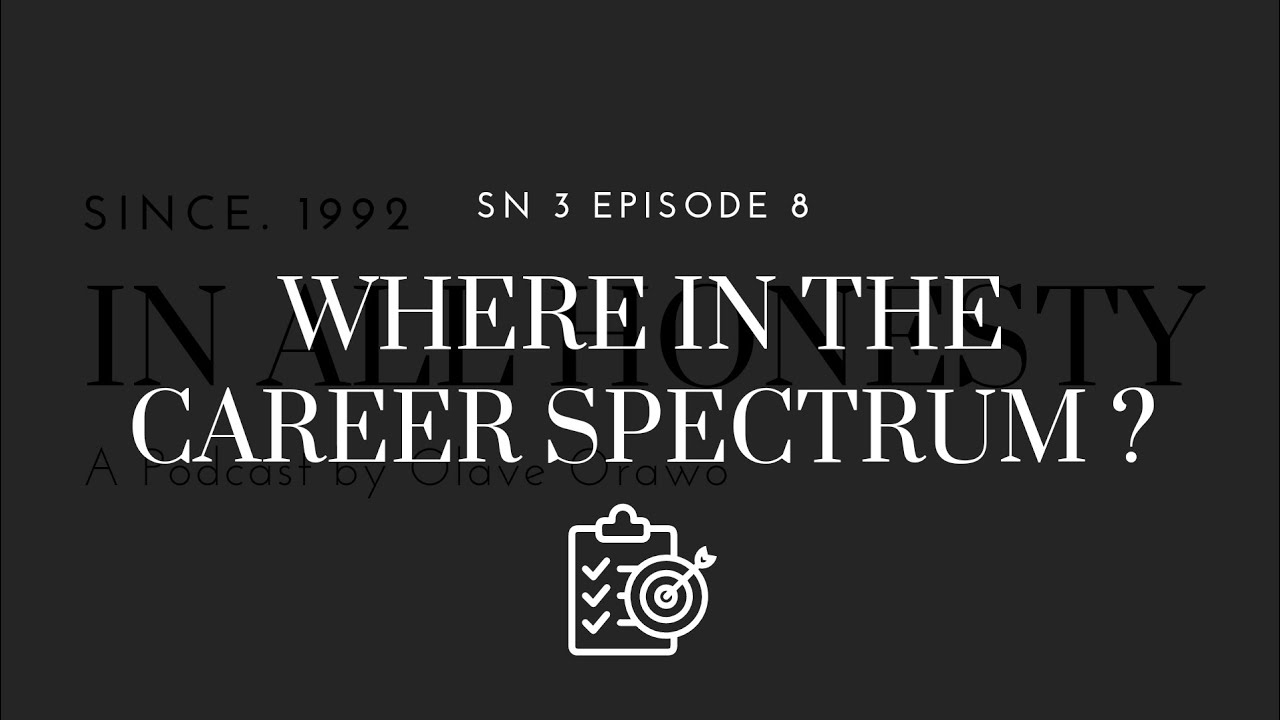 SN 3 EP 8: Where in the career spectrum are you? How did you get there? - YouTube