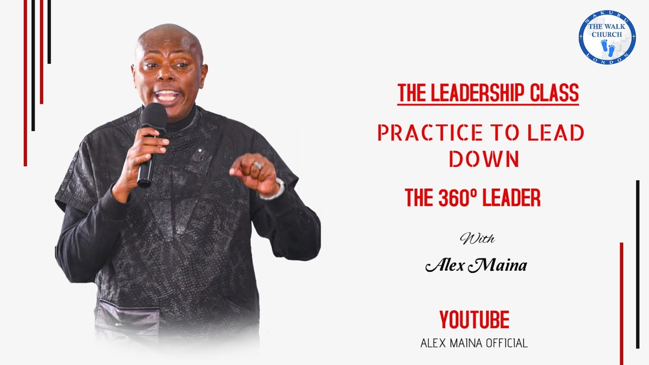 Leadership class - Practice to lead Down | Rev. Alex Maina | 5th Oct ...