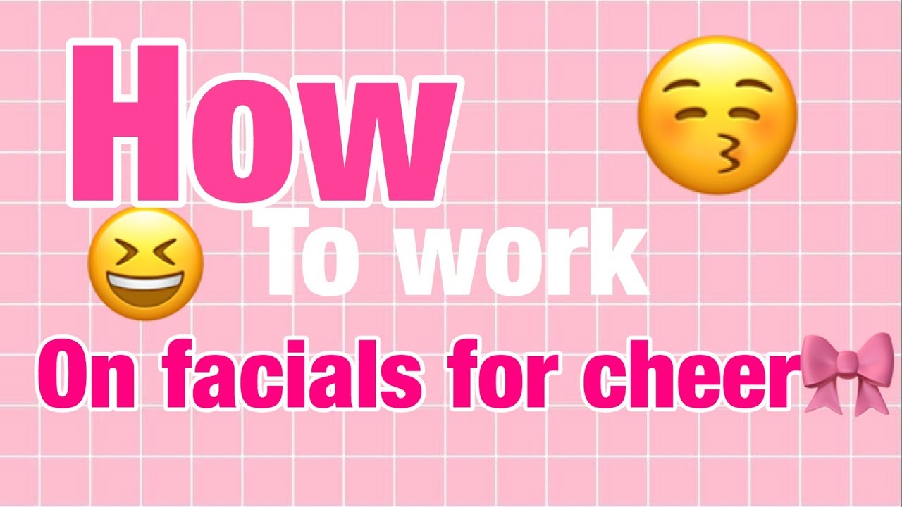 HOW TO WORK ON YOUR FACIAL EXPRESSIONS FOR CHEER🎀‼️ - YouTube