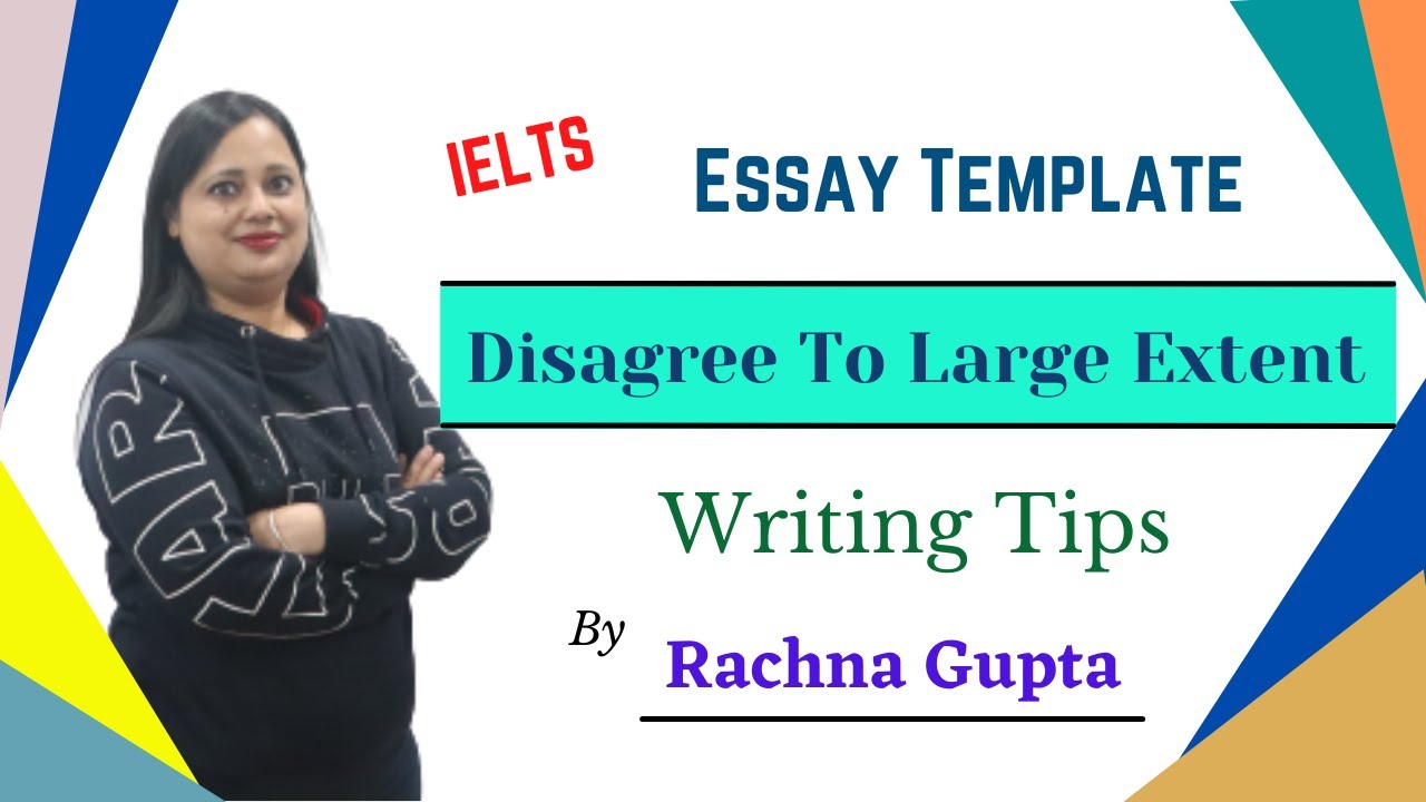 Essay Template | Disagree To Large Extent | Writing Tips By Rachna ...