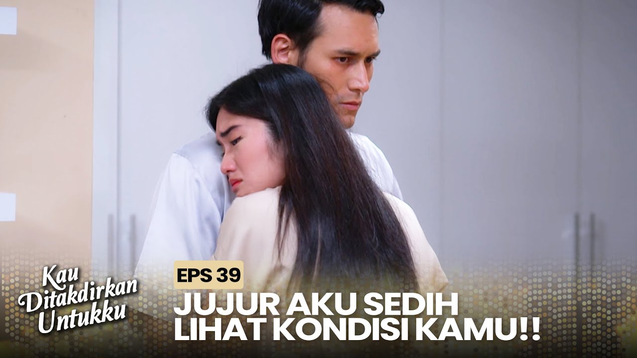Alya Merasa Sedih Saat Tahu Penyakit Devan | KAU DITAKDIRKAN UNTUKKU | EPS.39 (3/3) - YouTube