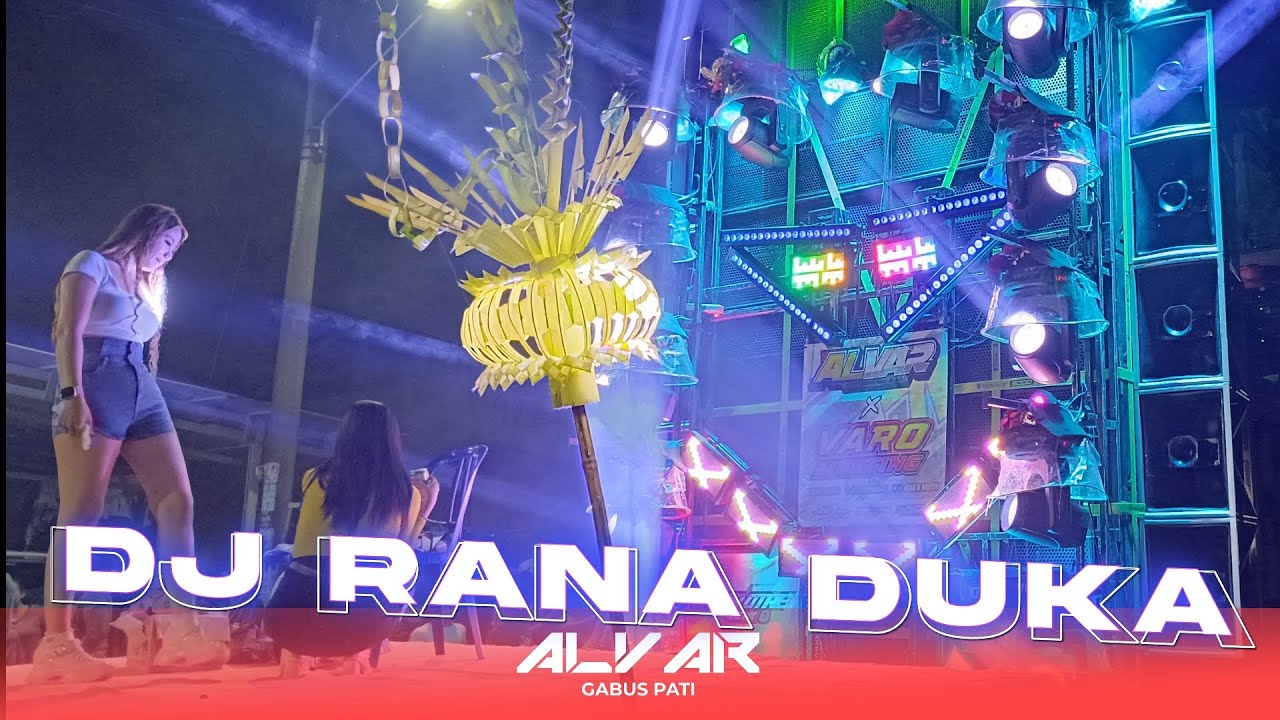 DJ RANA DUKA | ALVAR AUDIO MALANG Perform in GABUS PATI - YouTube