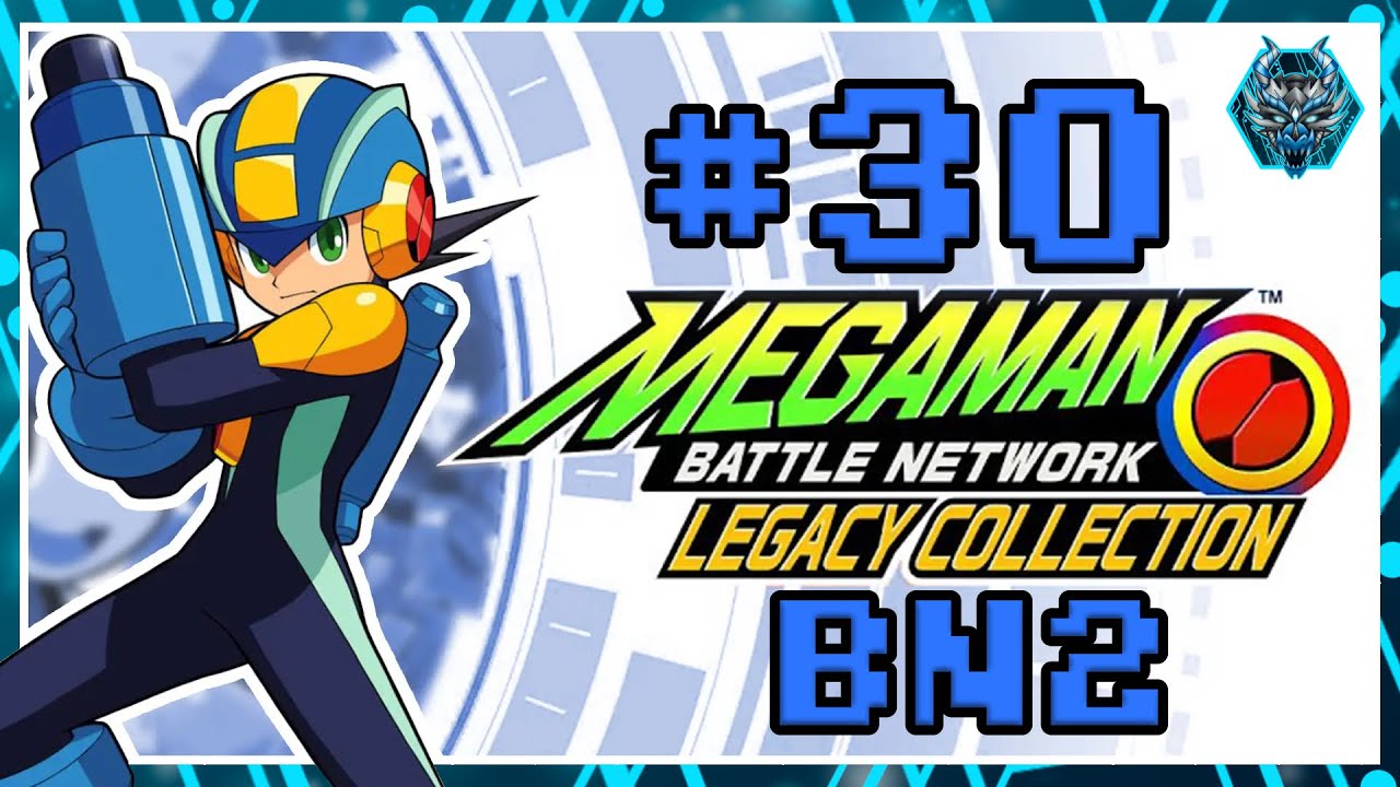 Let's Play Megaman Battle Network 2 (Legacy Collection) Part 30 - YouTube
