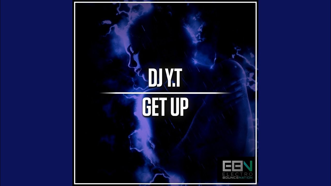 Get Up (Original Mix) - YouTube