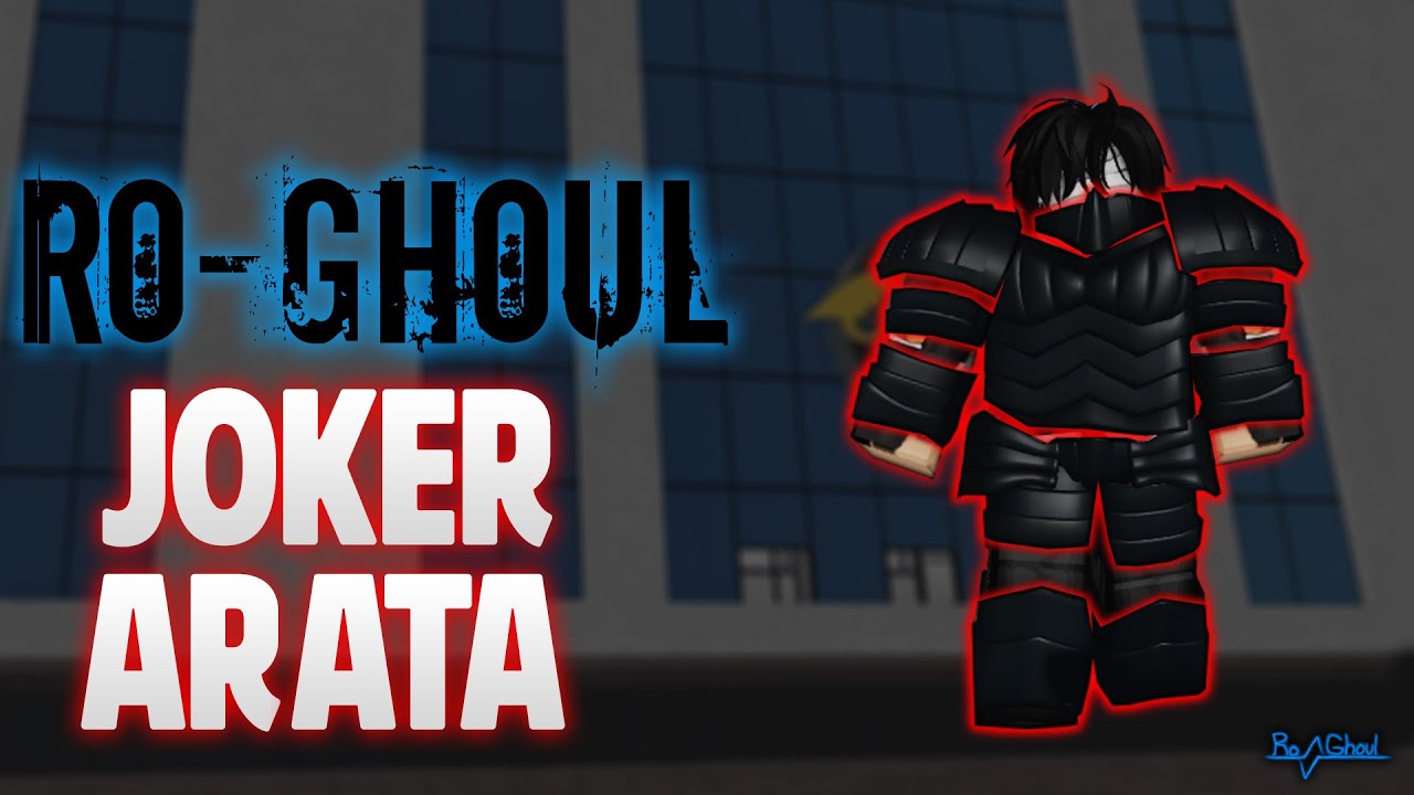 Ro-Ghoul | Joker Arata Showcase - YouTube