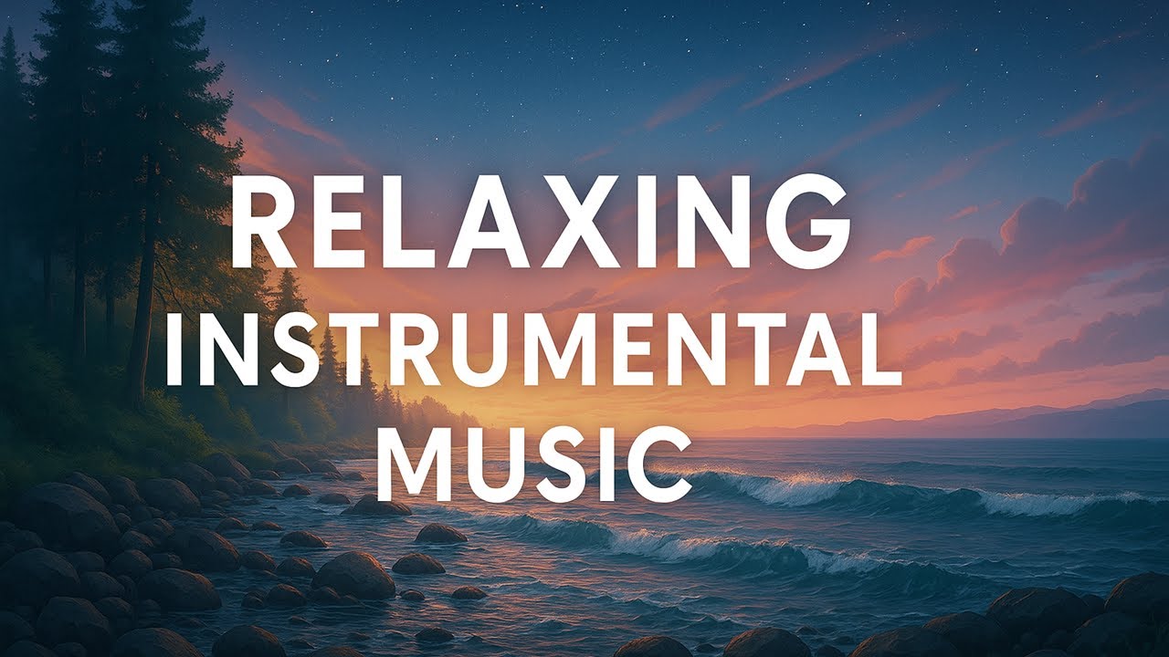 Relaxing Instrumental Music | Calm Piano & Guitar for Study, Sleep ...